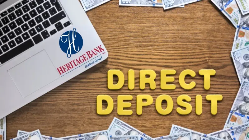 What are the Benefits of Direct Deposit - Heritage Bank NA